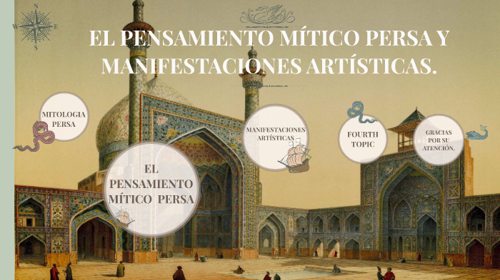 el pensamiento mitico persa by constanza arroyo on Prezi
