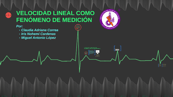 Velocidad Lineal como fenómeno de medición by Antonio Lopez on Prezi