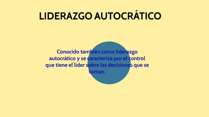 LIDERAZGO AUTOCRÁTICO by leydy angelica paiva de la espriella on Prezi