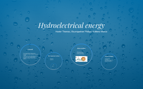 Hydroelectrical energy by Marco Kollienz on Prezi