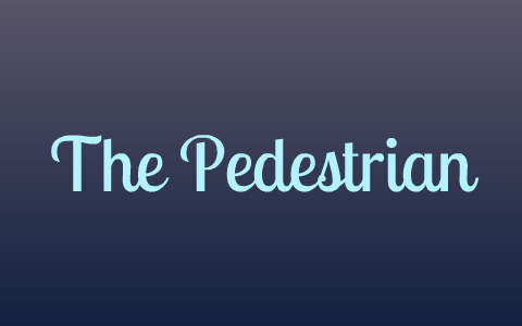The Pedestrian Mood by casey mcclay on Prezi