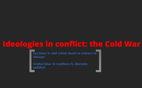 Ideologies in Conflict: the Cold War by anne timmer on Prezi