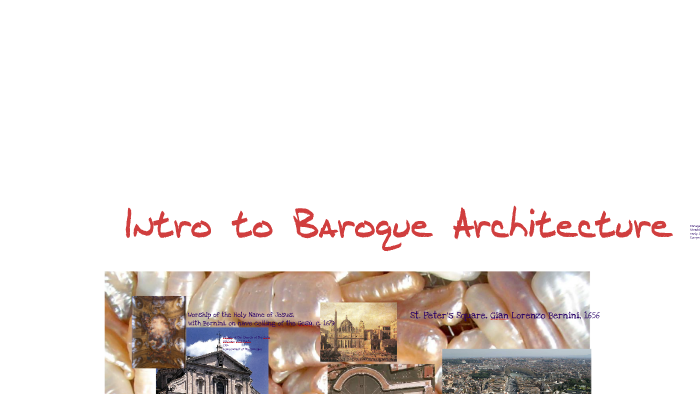 Introduction to Baroque Architecture by Dayspring Humanities on Prezi