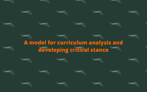 a model for curriculum analysis.. by Kaysilyn Federico on Prezi