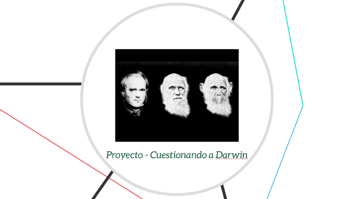 8. Proyecto Cuestionando a Darwin by Ignacio Valdés López on Prezi