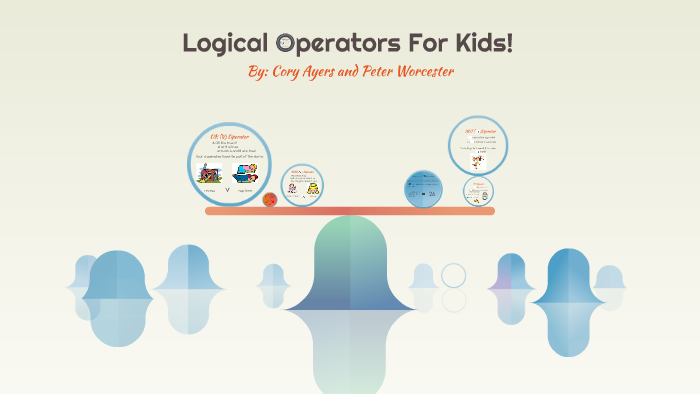 Logical Operators For Kids! by Cory Ayers on Prezi