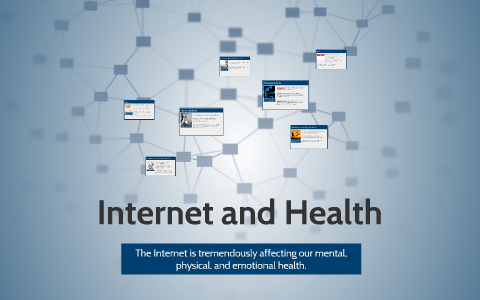 How the Internet Affects Our Health by Emalie Erwin on Prezi