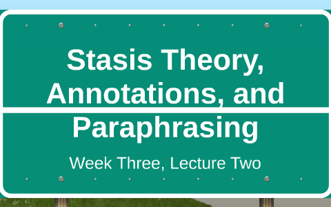 Stasis Theory, Annotations, and Paraphrasing by Colleen Cable on Prezi