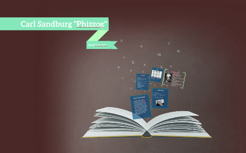 Carl Sandburg "Phizzog" by Eli Kalu on Prezi