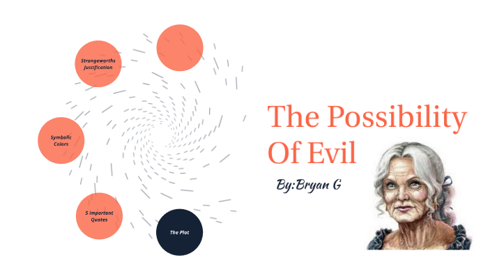The Possibility Of Evil Presentation by Bryan Gilliams on Prezi
