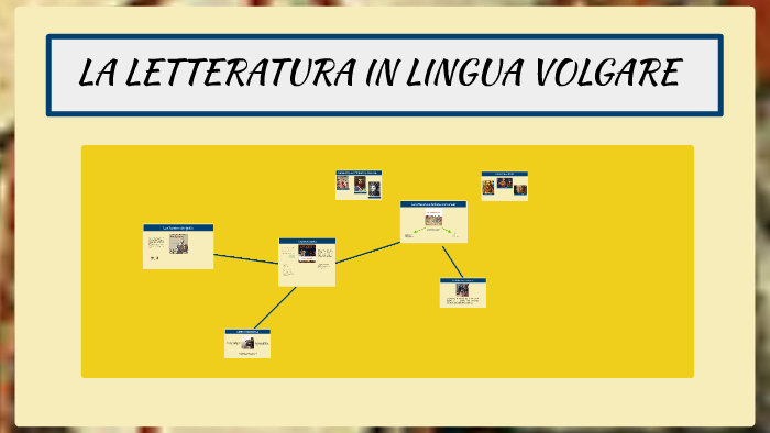 LA LETTERATURA IN LINGUA VOLGARE by Susanna Loche on Prezi