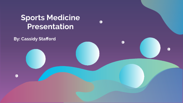 Sports Medicine Presentation by Cassidy Stafford on Prezi