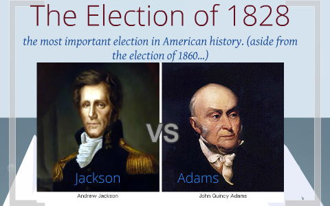 The Election of 1828 - The Most Important Election in American History ...