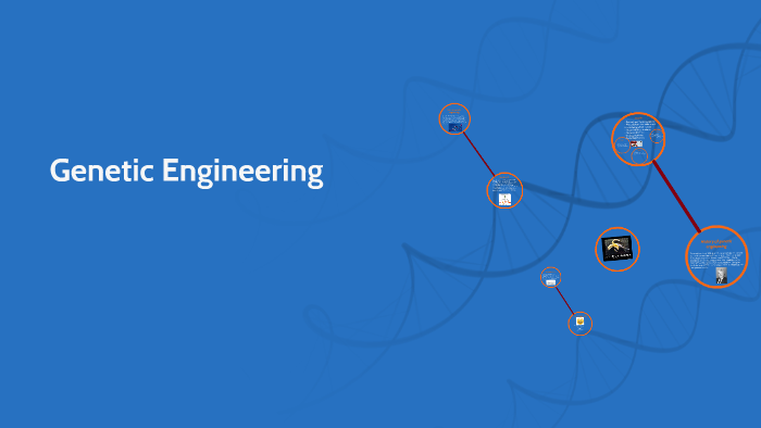 Genetic Engineering by ryan warford on Prezi