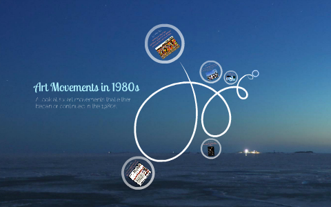 Art movements throughout the 1980s by Luke Harkness on Prezi