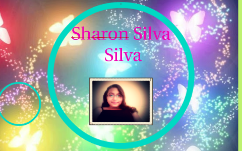sharon silva silva by sharon silva silva on Prezi