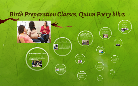 Birth Preparation Classes by quinn peery on Prezi