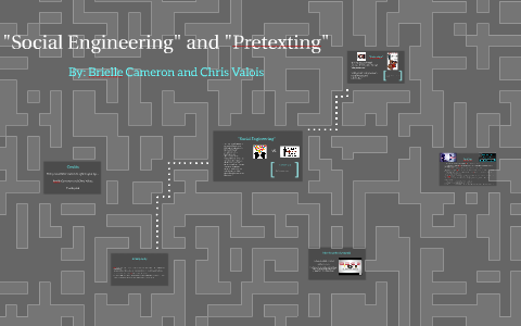 "Social Engineering" and "Pretexting" by Brielle Cameron on Prezi