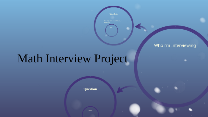 Math Interview Project by Trysten Dozier on Prezi
