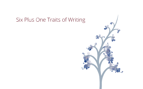 six plus one traits of writing by Lala Dragon on Prezi