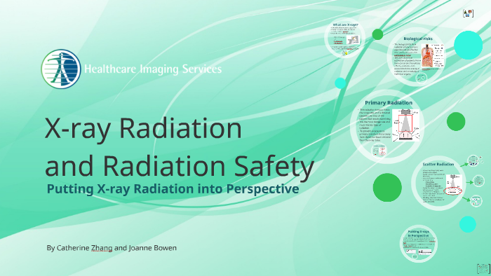 X-ray Radiation and Radiation Safety by Cat Zhang on Prezi