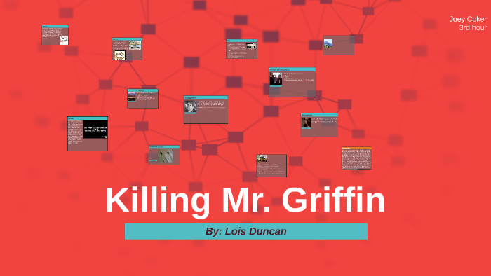 Killing Mr. Griffin by joey coker on Prezi