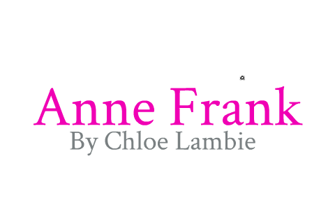 Anne Frank by Chloe Lambie