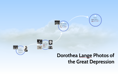 Dorothea Lange Photos of the Great Depression by Tanner Cerza on Prezi