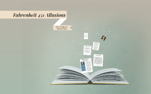 Fahrenheit 451 Allusions by Kennedy Ward on Prezi