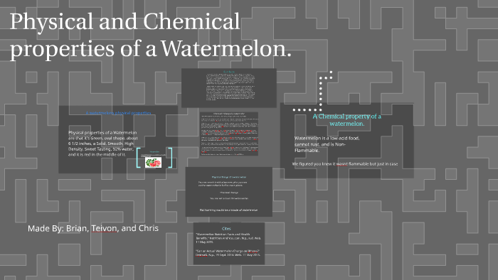 Physical and Chemical properties of a Watermelon. by Teivon I. on Prezi