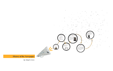 History of the Newspaper by Dwight Crews on Prezi