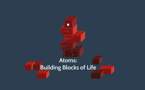 Atoms - building blocks of life by Kristin Rath on Prezi