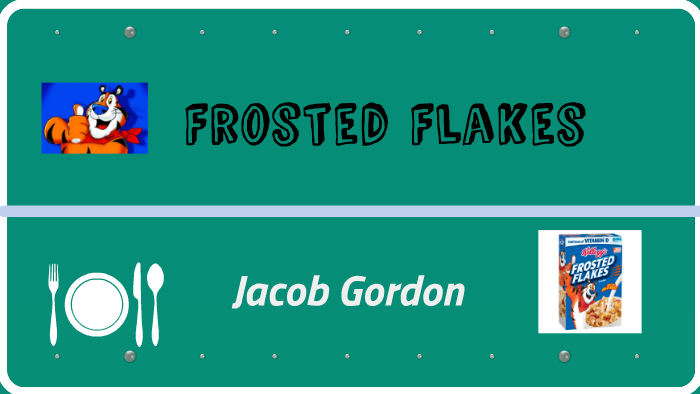 Frosted Flakes by jacob gordon on Prezi