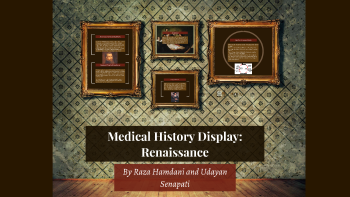 Medical History Display: Renaissance by Raza Hamdani on Prezi