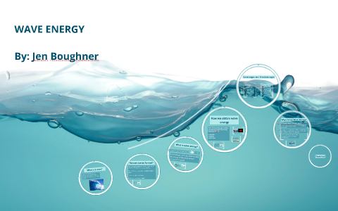 WAVE ENERGY by Jennifer Boughner on Prezi