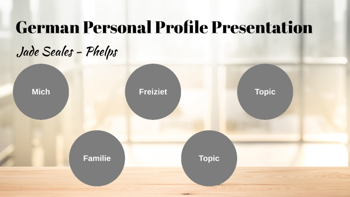 German Personal Profile Presentation by Jade Seales - Phelps on Prezi