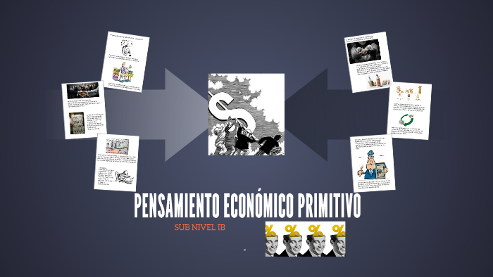 PENSAMIENTO ECONÓMICO PRIMITIVO by José L Narváez on Prezi