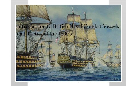 History of 1700 Naval Warfare by Collin Roscamp on Prezi