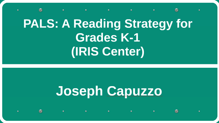 PALS: A Reading Strategy for Grades K-1 by Joseph Capuzzo on Prezi