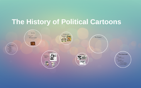 The History of Political Cartoons by Anna T. Allen on Prezi