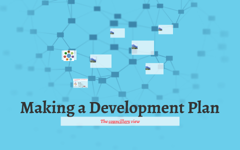 Making a Development Plan by anne devitt on Prezi