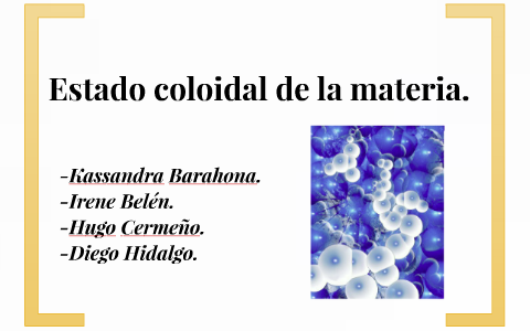 Estado coloidal de la materia. by Diego Hidalgo on Prezi