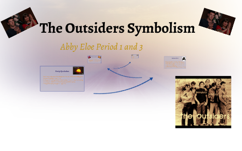 The Outsiders Symbolism by Abby Eloe on Prezi