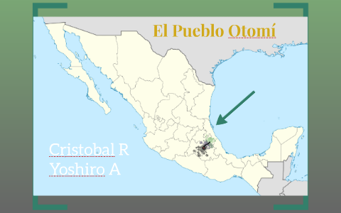 El Pueblo Otomí by Cristobal Riojas on Prezi
