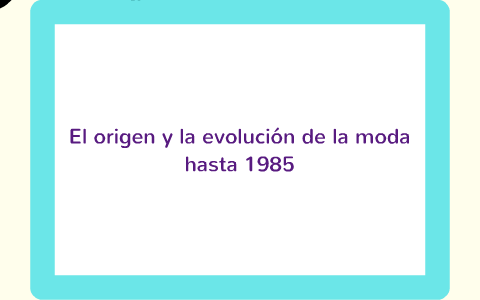El origen y la evolucion de la moda en 1985 by Judit Cortes on Prezi