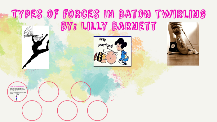 Types of forces IN Baton twirling by Lilly Barnett on Prezi