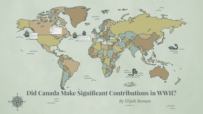 Did Canada Make Significant Contributions in WWII? by Elijah Roman on Prezi