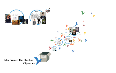 Film Project: The Blue Lady Cigarettes by Emily Swain on Prezi