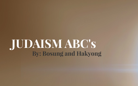 JUDAISM ABC's by Bo Sung Kim on Prezi