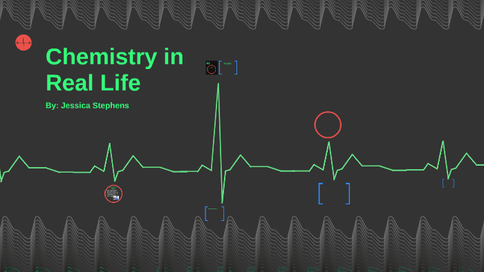 Chemistry in Real Life by Jessica Stephens
